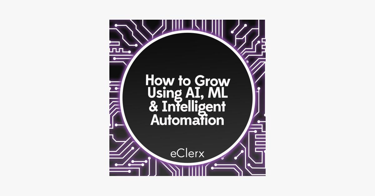 How To Grow Using Ai Ml And Intelligent Automation