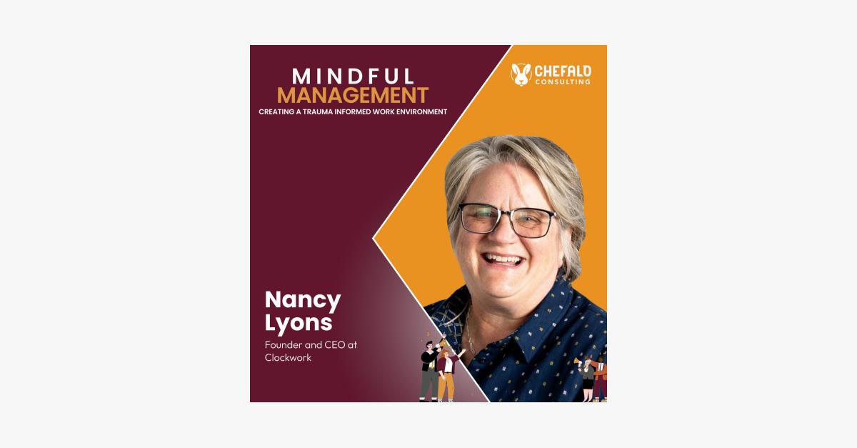 Challenging Outdated Work Paradigms with Nancy Lyons of Clockwork