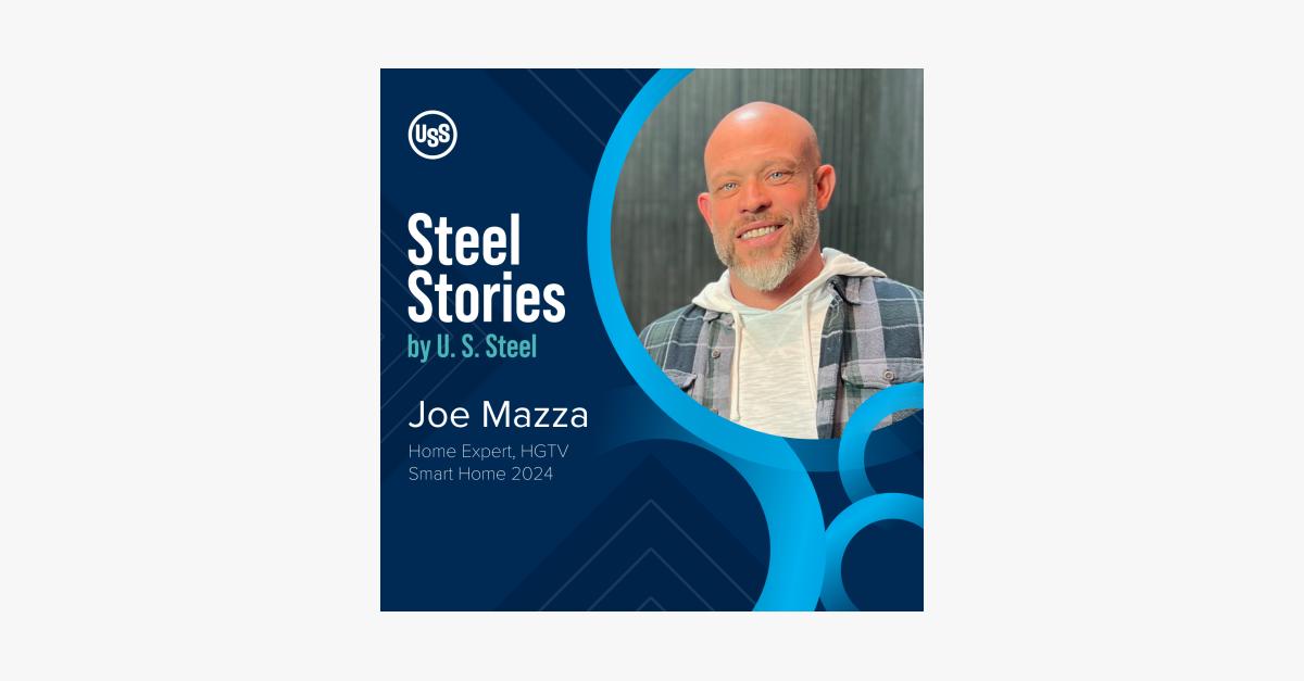 Steel Stories with Joe Mazza: Inside America's Homes and Maintenance ...