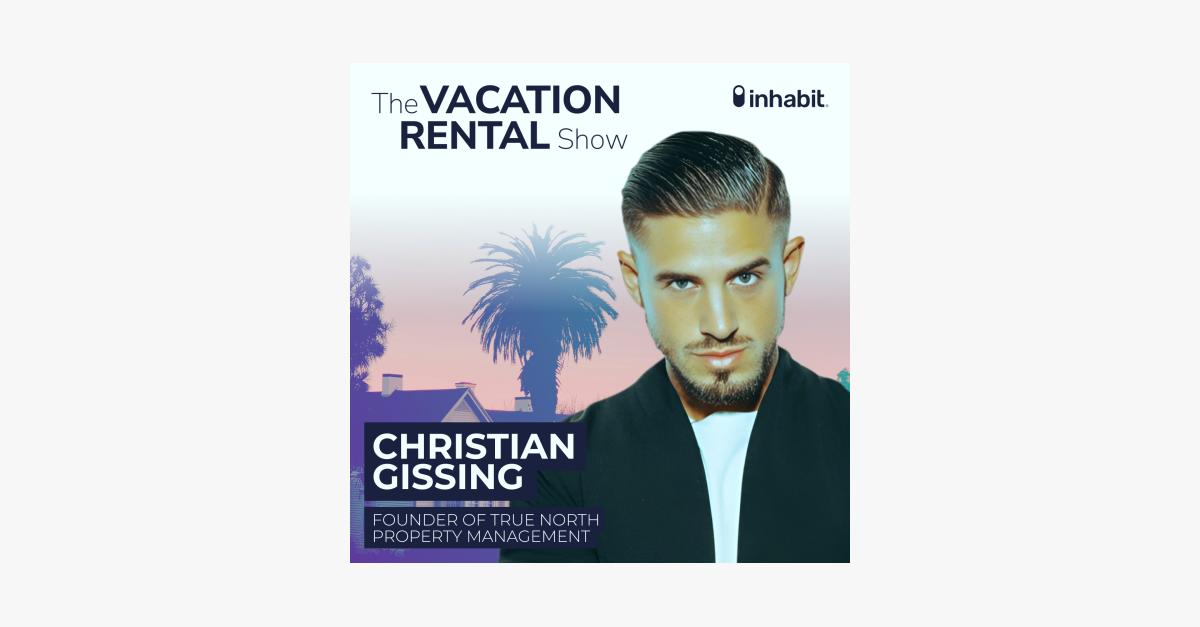 Building a Multi-Country Vacation Rental Empire with Christian Gissing ...